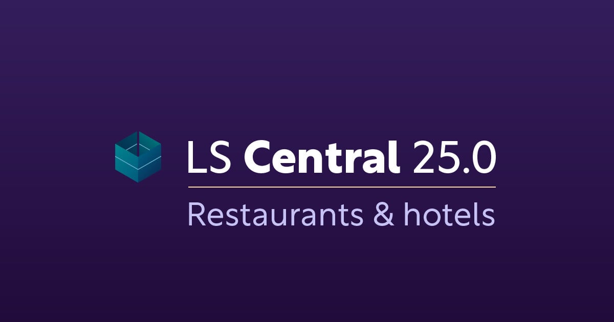 LS Central 25.0: Newest updates for restaurants and hotels