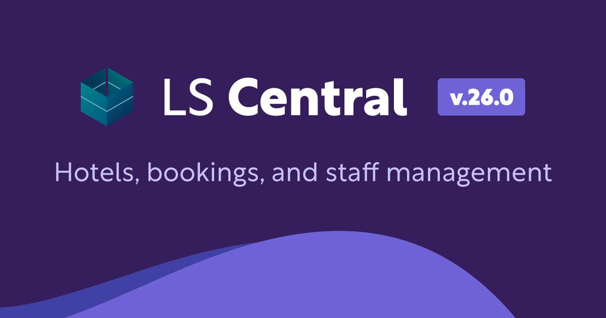 LS Central 26.0: Hotels, bookings, and staff management