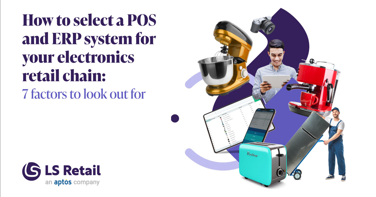 How to select a POS and ERP system for your electronics stores (eBook)