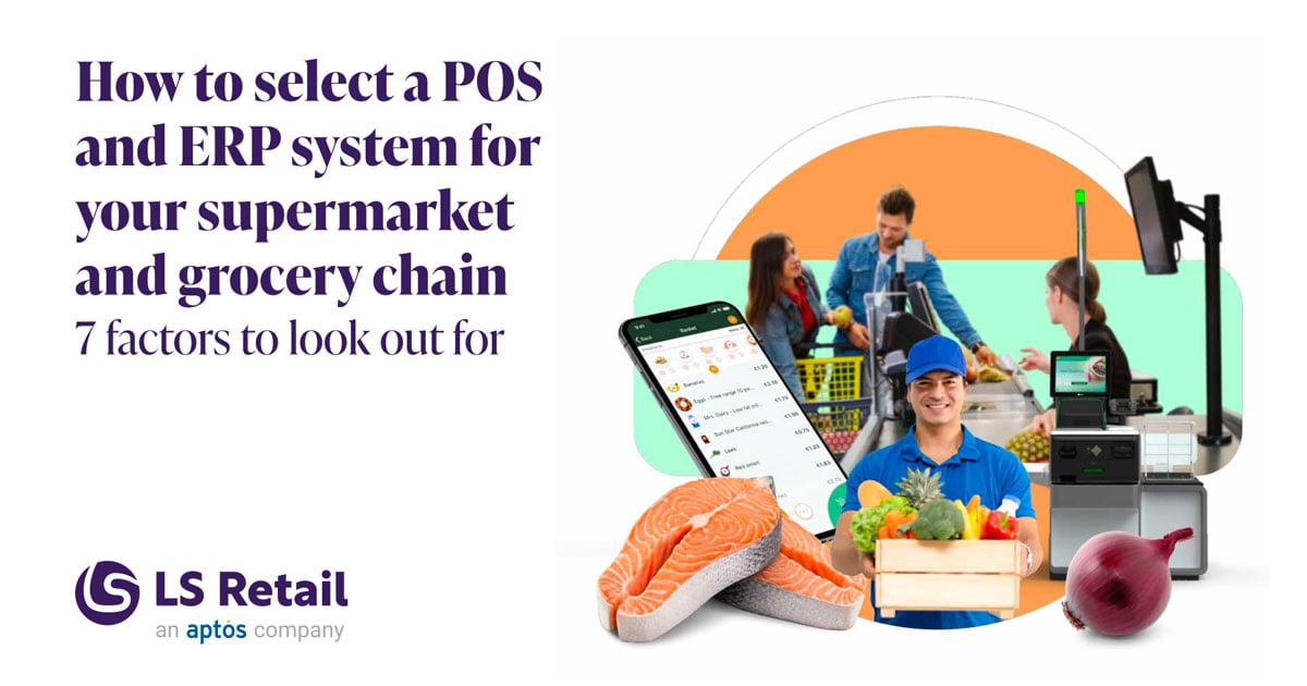 How to select a POS & ERP system for your supermarket & grocery chain ...