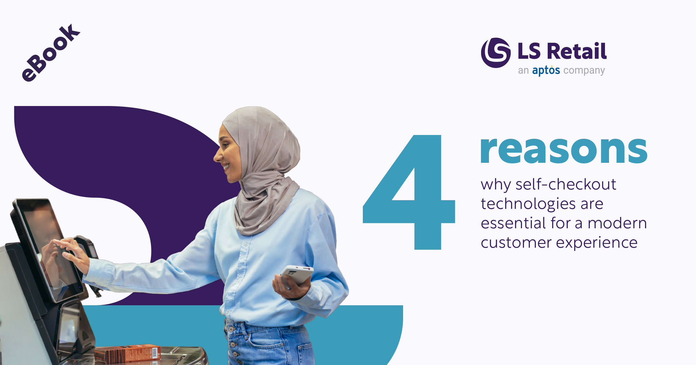 4 Reasons Self-Checkout Tech Boosts Retail Efficiency [eBook] | LS Retail